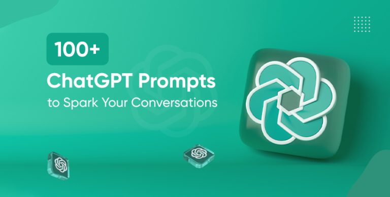 100+ ChatGPT Prompts to Spark Your Conversations