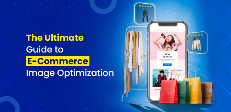The Ultimate Guide to E-Commerce Image Optimization