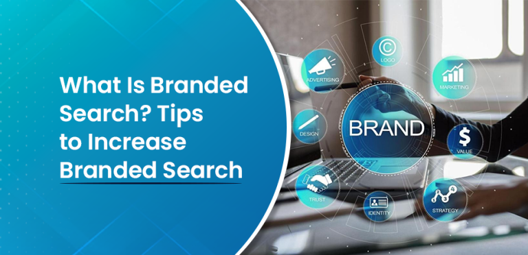 What Is Branded Search? Tips to Increase Branded Search