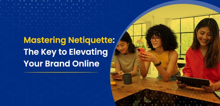 Mastering Netiquette: The Key to Elevating Your Brand Online