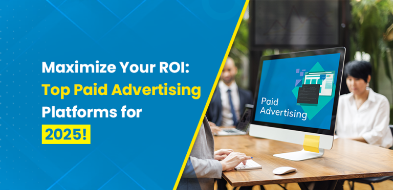 Maximize Your ROI: Top Paid Advertising Platforms for 2025