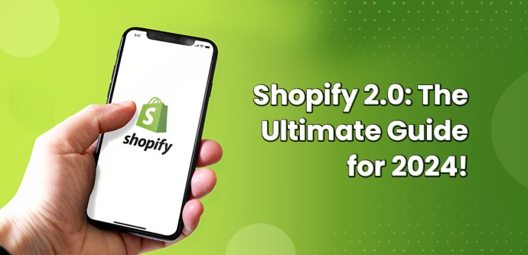 Shopify 2.0: The Ultimate Guide for 2024