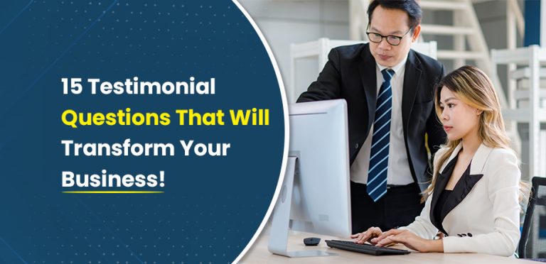 15 Testimonial Questions That Will Transform Your Business