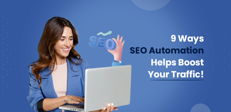 9 Ways SEO Automation Helps Boost Your Traffic