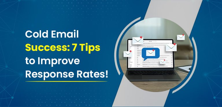 Cold Email Success: 7 Tips to Improve Response Rates
