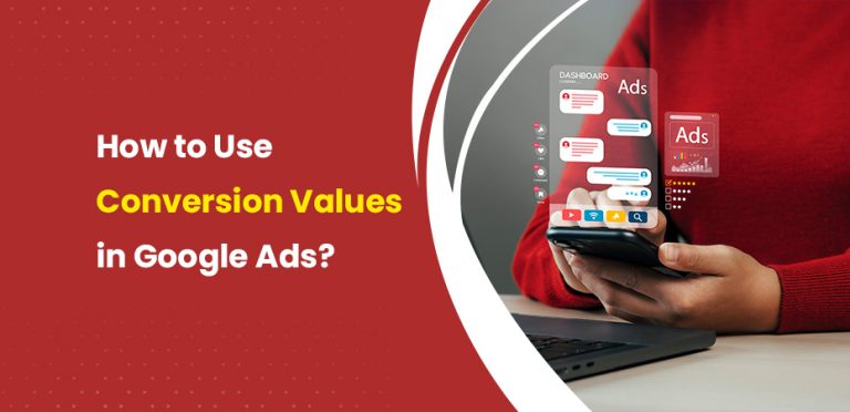 How to Use Conversion Values in Google Ads?