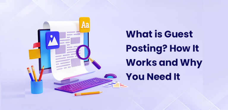 What is Guest Posting? How It Works and Why You Need It