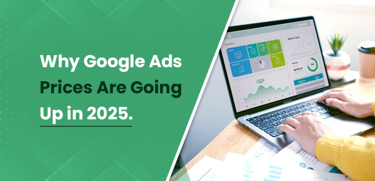 Why Google Ads Prices Are Going Up in 2025
