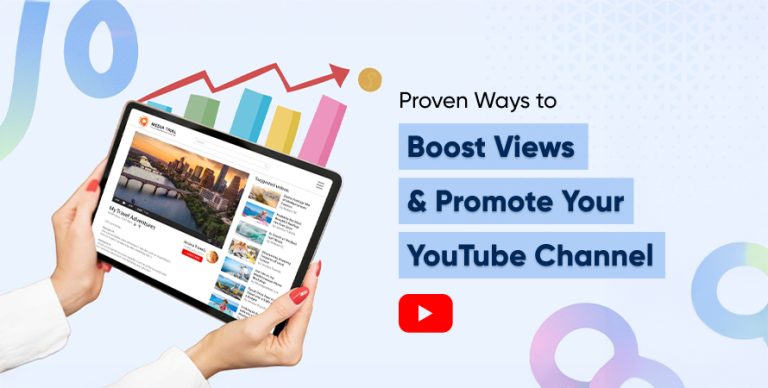 Proven Ways to Boost Views & Promote Your YouTube Channel