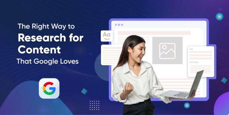 The Right Way to Research for Content That Google Loves