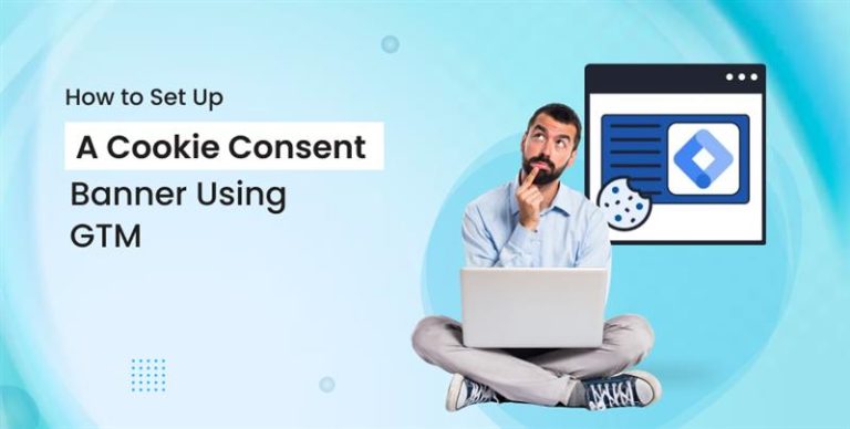 How to Set Up a Cookie Consent Banner Using GTM