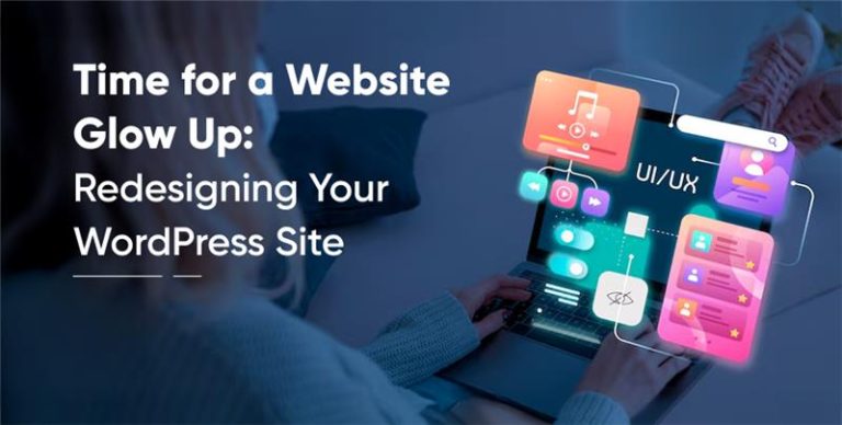 Time for a Website Glow-Up: Redesigning Your WordPress Site