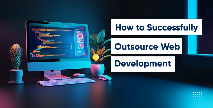 How to Successfully Outsource Web Development