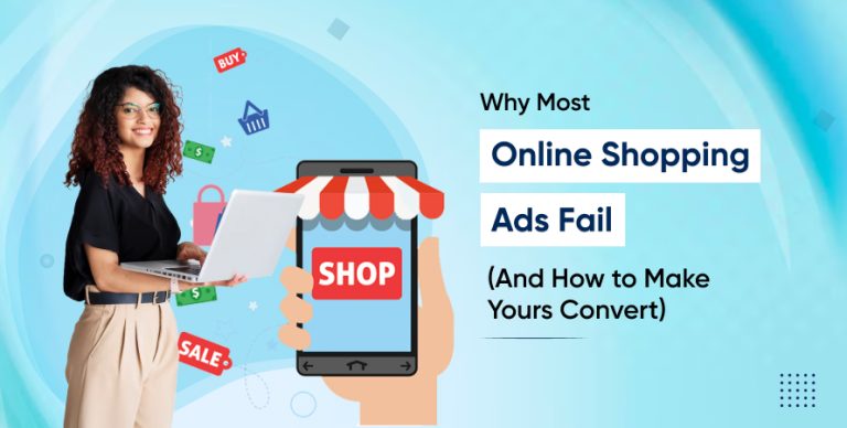Why Most Online Shopping Ads Fail (And How to Make Yours Convert)