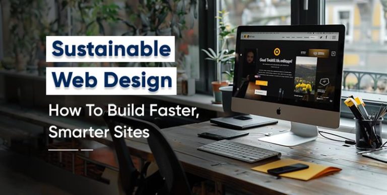 Sustainable Web Design: How To Build Faster, Smarter Sites