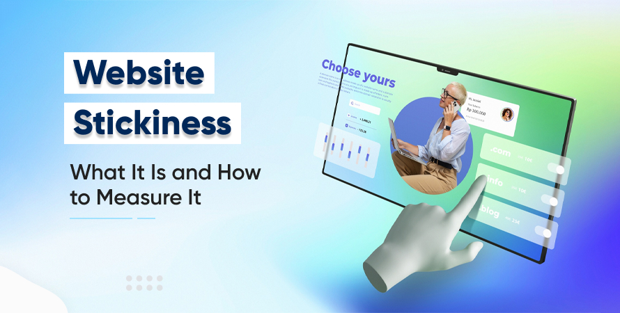 Website Stickiness: What It Is and How to Measure It