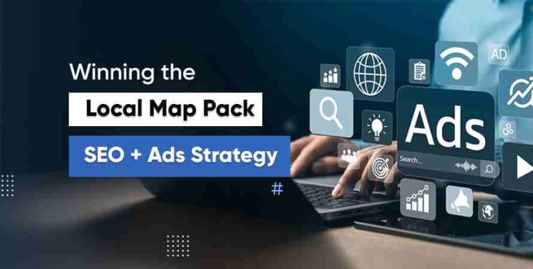 Winning the Local Map Pack: SEO + Ads Strategy